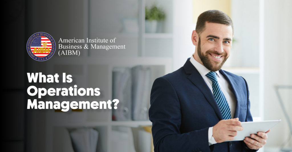 What Is Operations Management? - AIBM US